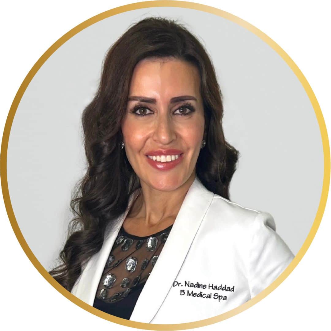 Dr. Nadine Haddad | B Medical Spa | Women's Health